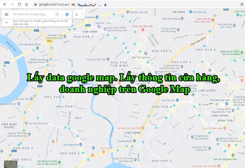 Lấy data google map. Lấy thông tin cửa hàng, doanh nghiệp trên Google Map - Xuất Nhập Khẩu